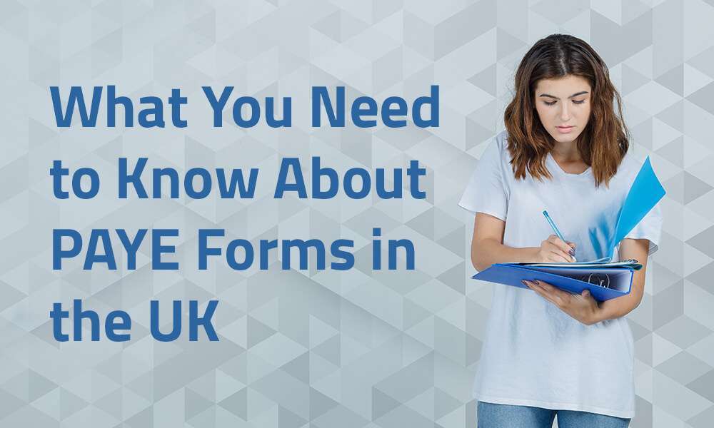 What You Need to Know About PAYE Forms in the UK